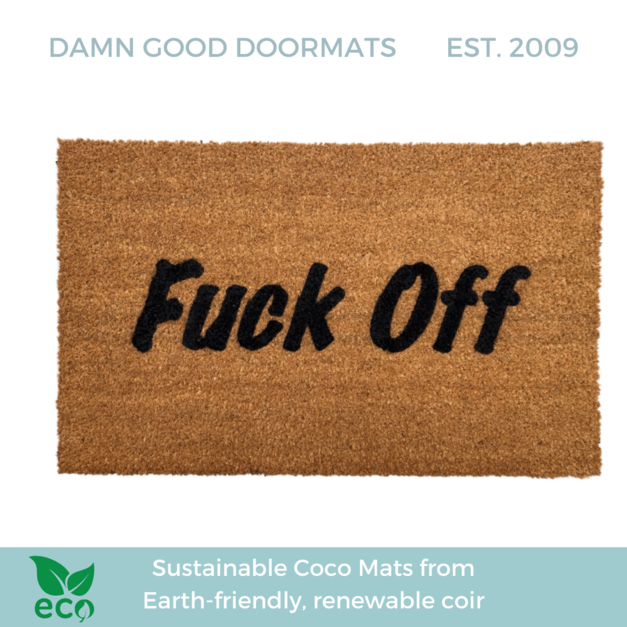 Offensive “Fuck Off” Rude Door Mat | Damn Good Doormats | Damn Good ...