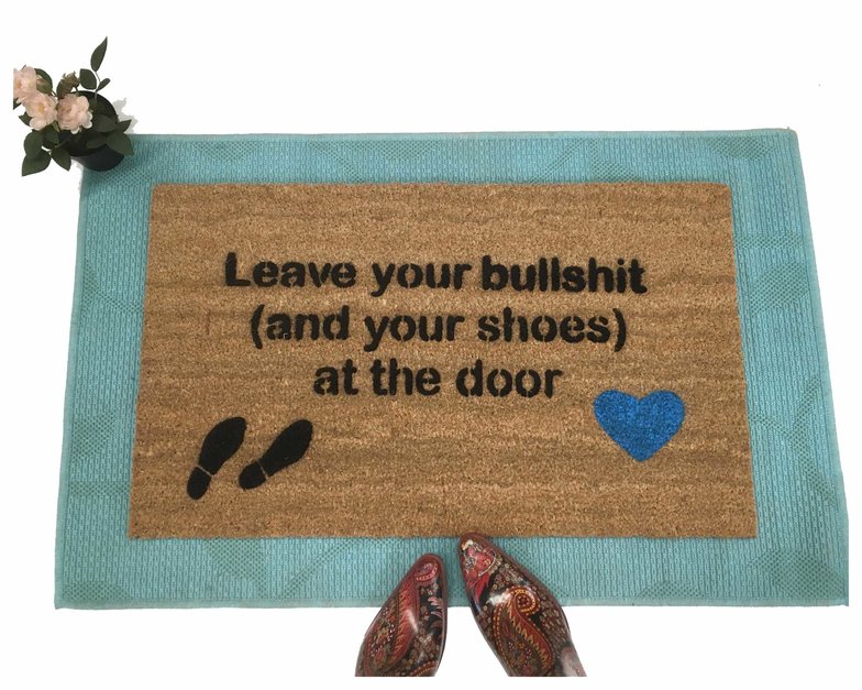 Leave your bullshit (and your shoes) at the door | Damn Good Doormat ...